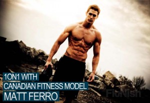 One on One With WBFF Fitness Model, Matt Ferro | FitNish.com