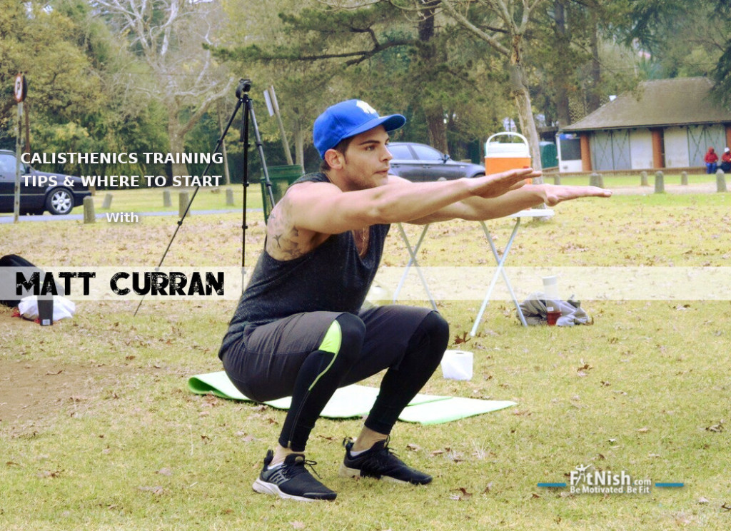Calisthenics Training And Tips And Where To Start, With Matt Curran ...
